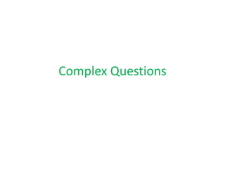 Complex questions | PPT