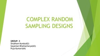 COMPLEX RANDOM SAMPLING DESIGNS.pptx | Science