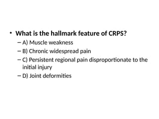Complex Regional Pain Syndrome (CRPS) quiz.pptx