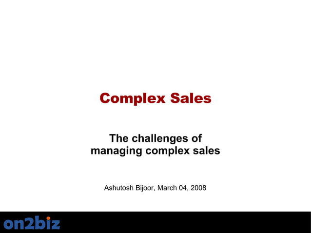 The challenges of managing a complex sales process | PPT | Sales | Business
