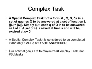 Maximum Complex Task Assignment in Spatial Crowdsourcing | PPT