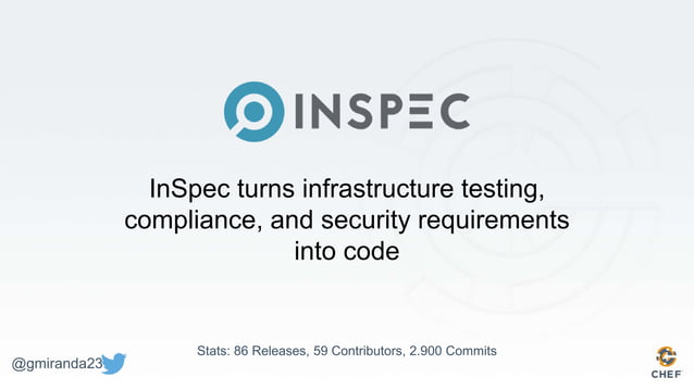 Compliance as Code - Using the Open Source InSpec testing Framework | PPT