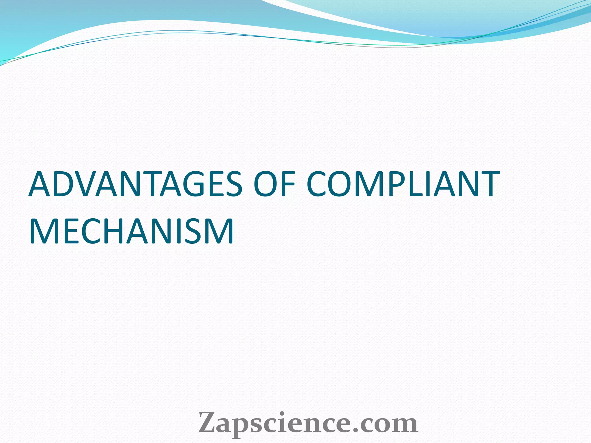 Compliant Mechanism and its Applications | PPTX