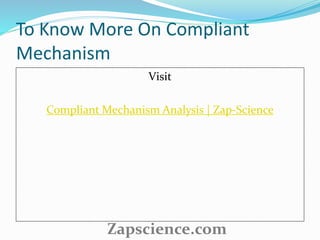 Compliant Mechanism and its Applications | PPTX