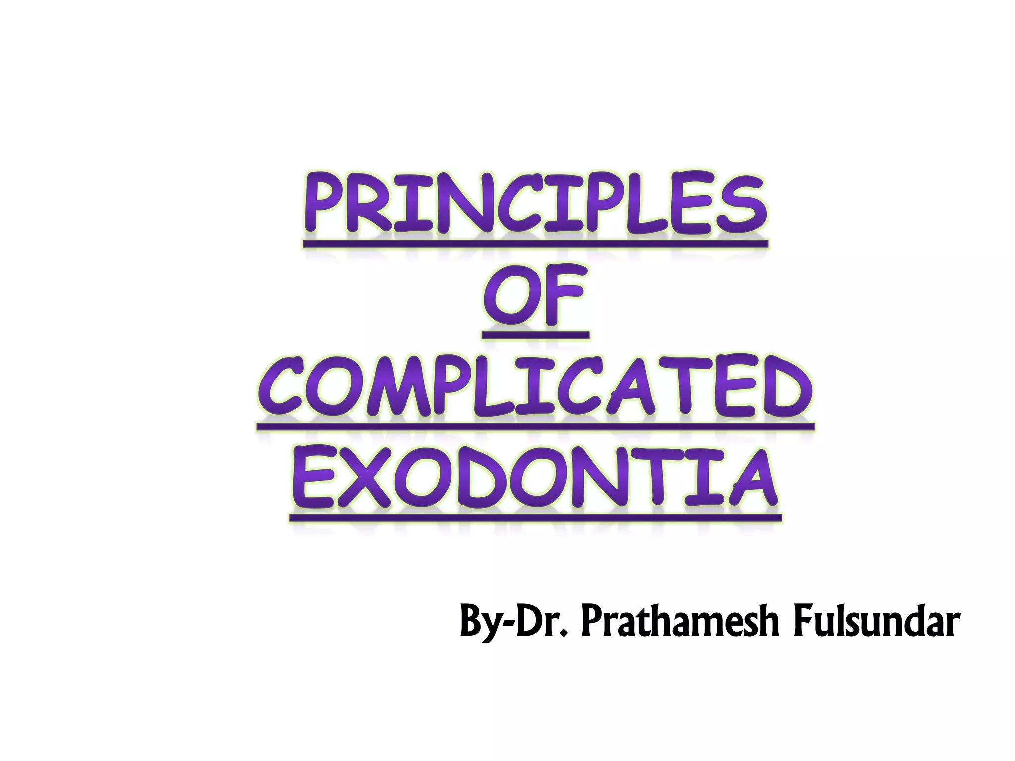 principles of complicated exodontia | PPTX