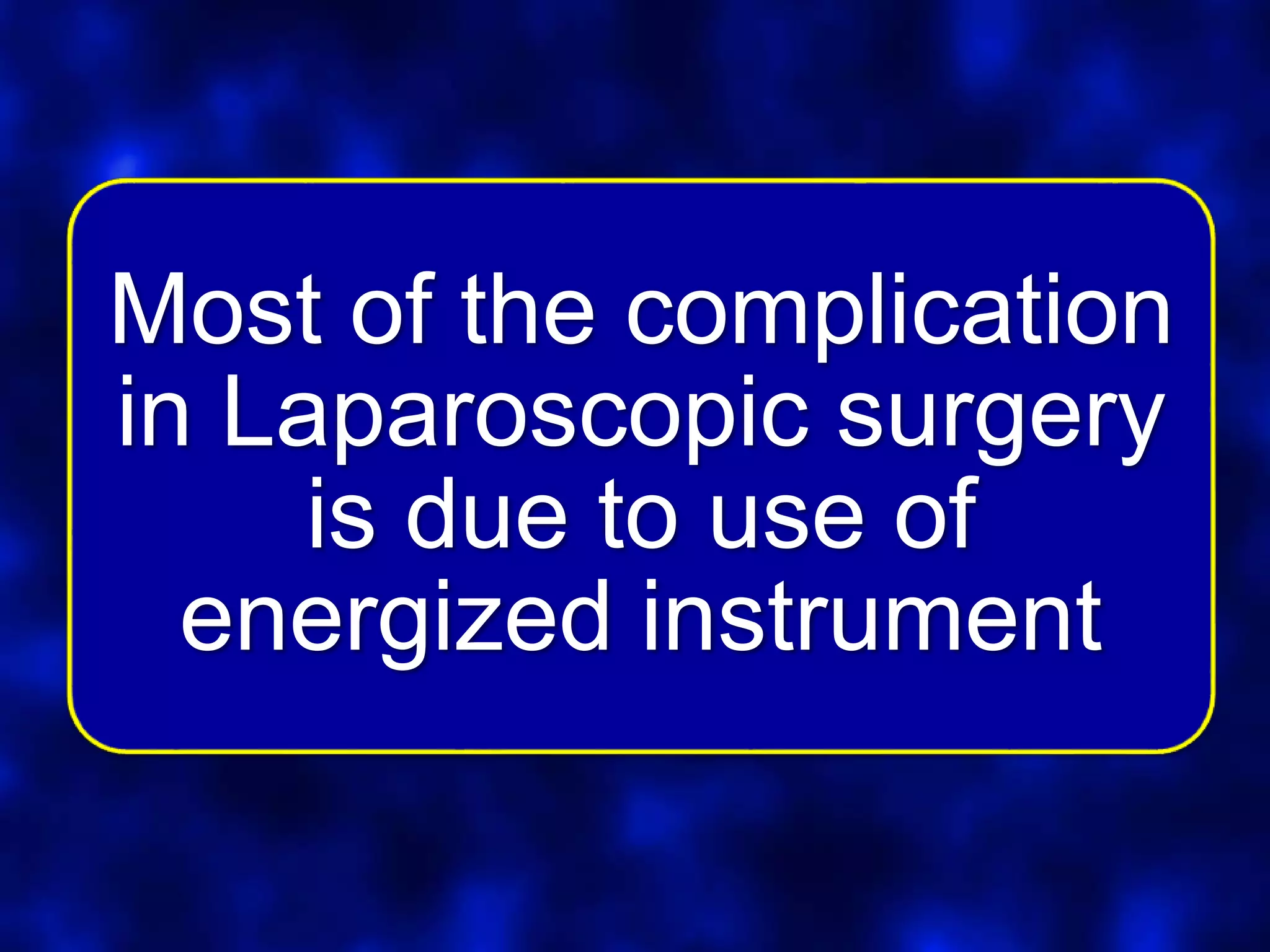 Complication laparoscopic electrosurgery | PPTX