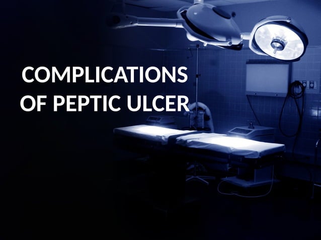 Complication of peptic ulcer disease.pptx | Digestive Disorders ...