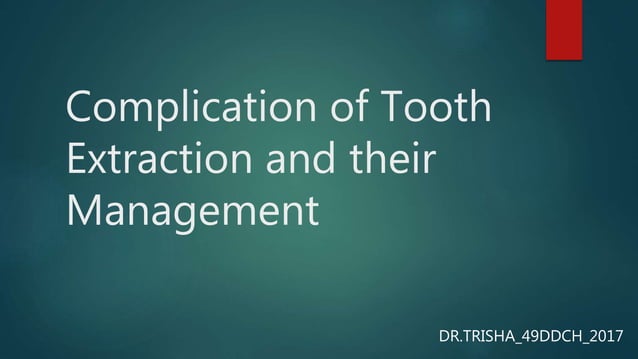 Complication of Tooth Extraction and their Management | PPTX