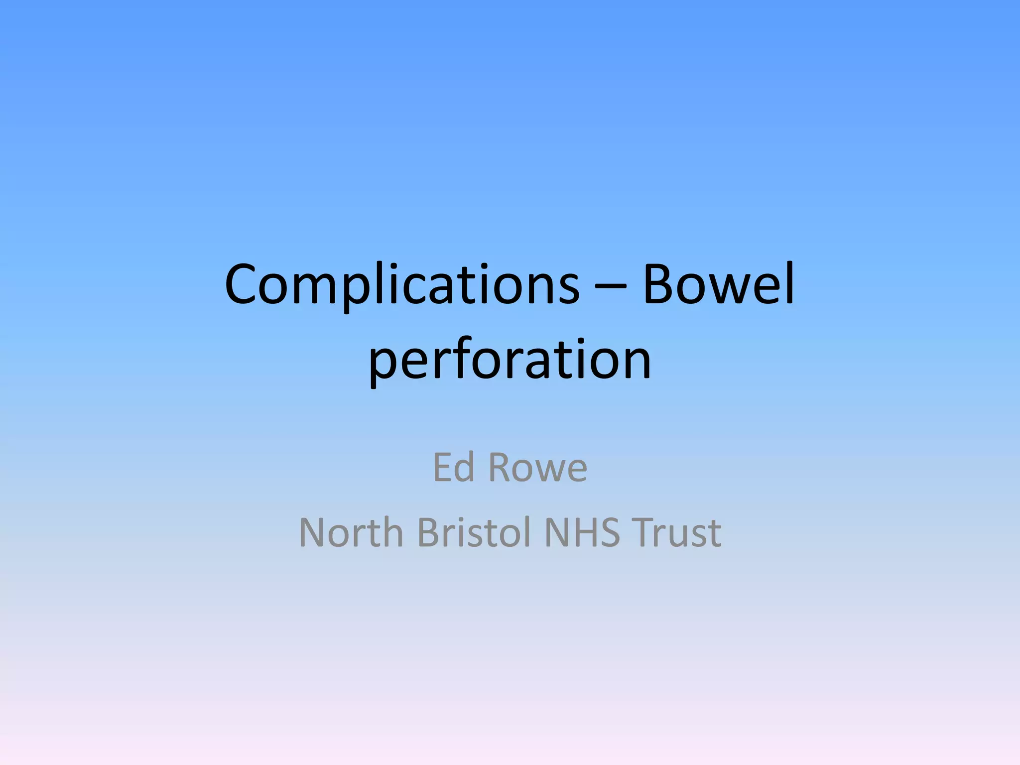 Complications – bowel perforation | PPTX