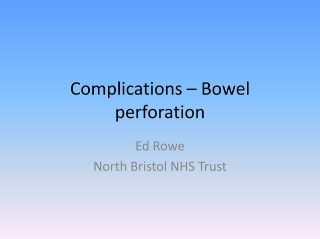 Complications – bowel perforation | PPTX