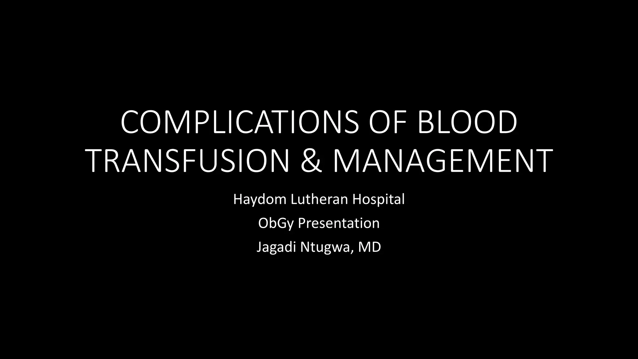 COMPLICATIONS AND MANAGEMENT OF BLOOD TRANSFUSION | PPT