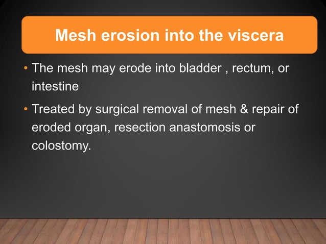 Complications of mesh in gynecologic surgery | PPTX | Reproductive ...
