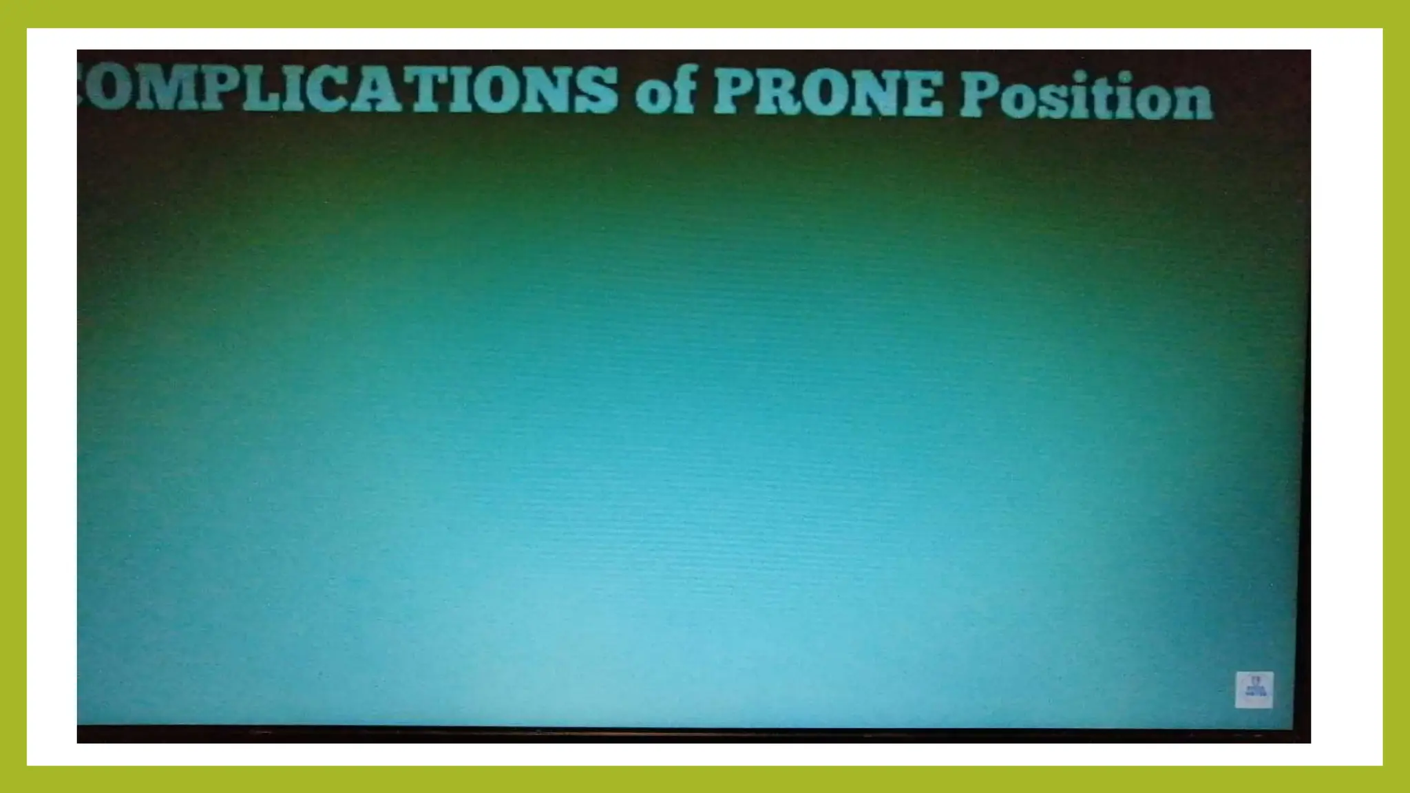 Complications of Prone Position For Anesthetized Patient - Copy.pptx