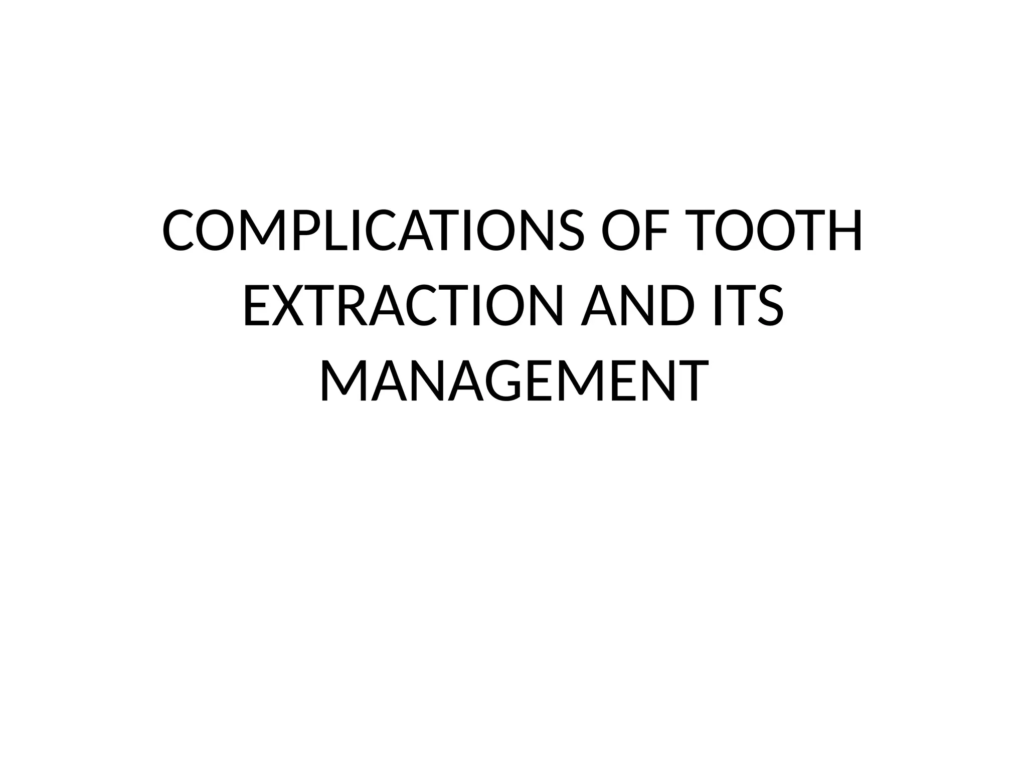 Complications of tooth extraction and its management (oral surgery).pptx