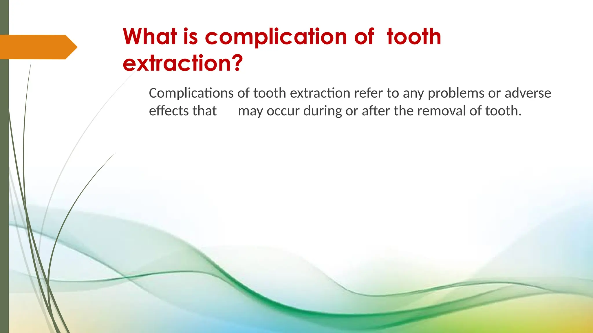 COMPLICATIONS OF TOOTH EXTRACTION AND MANAGEMENT BY Nusrat and Rafi.pptx