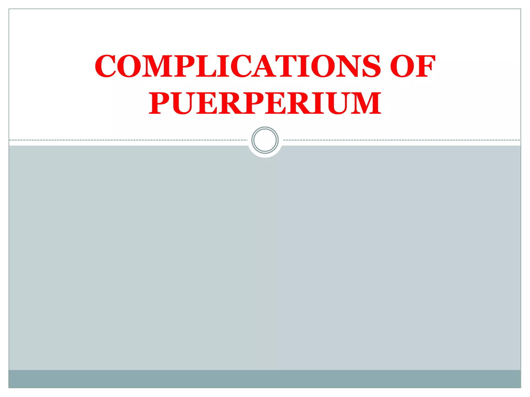 Complications related to puerperium | PPTX | Pregnancy | Reproductive ...