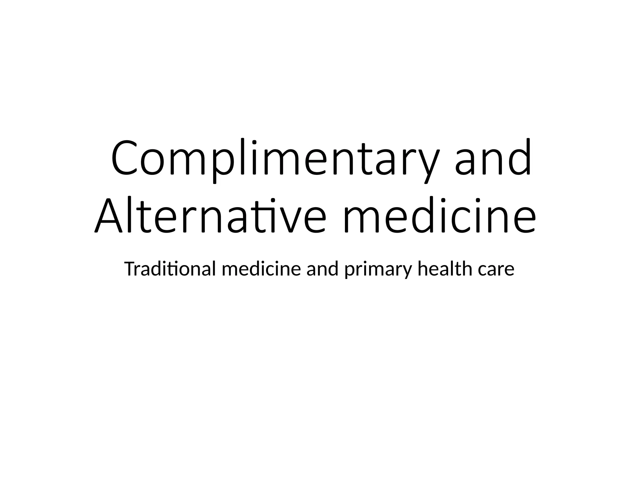 Complimentary and Alternative medicine .pptx