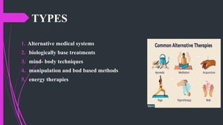 COMPLIMENTARY AND ALTERNATIVE THERAPIES.pptx