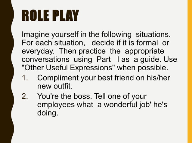 A ROLE PLAY AND SOME EXPRESSIONS USED FOR GIVING A COMPLIMENT | PPT