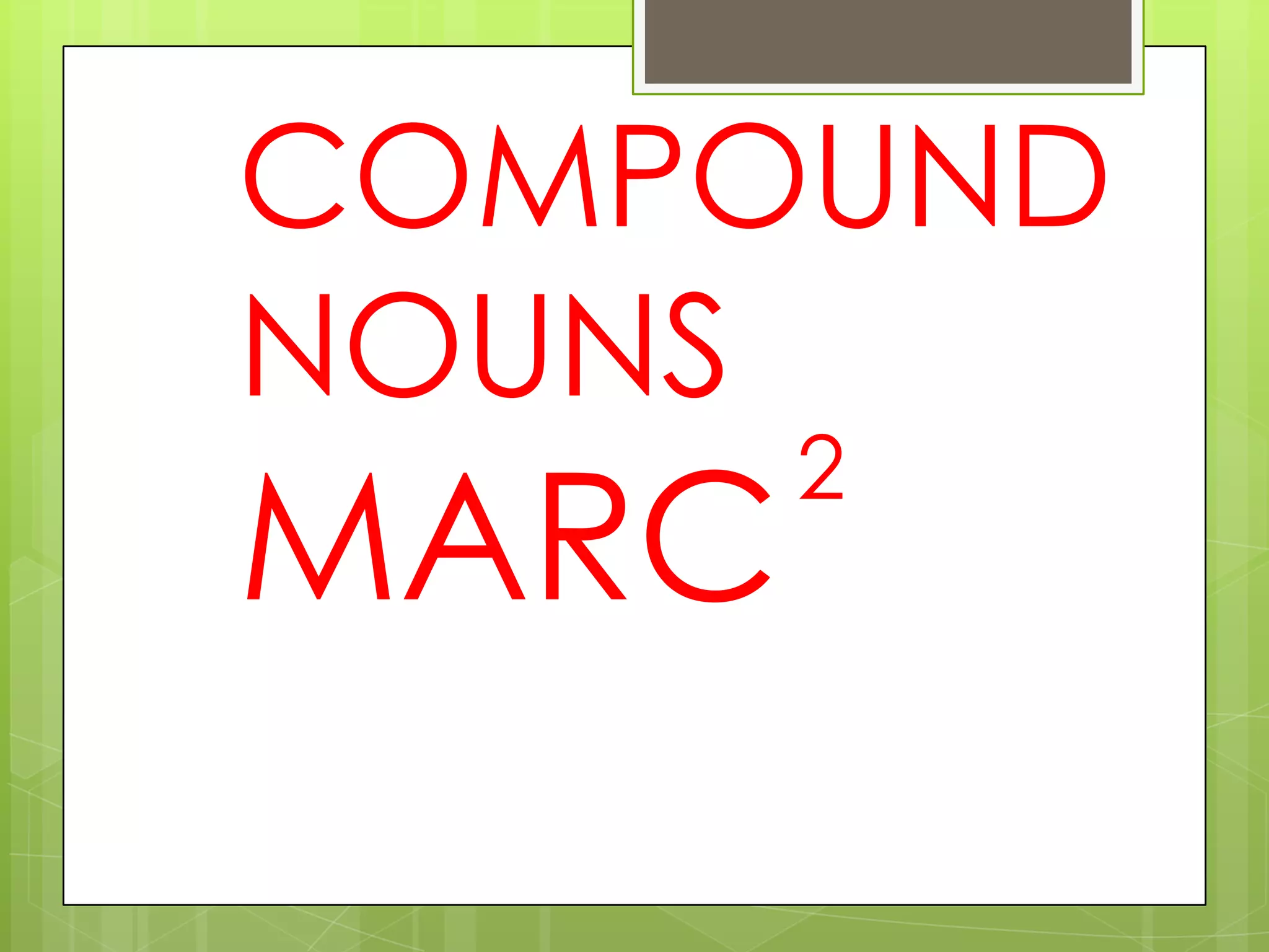 Vocabulary. Compound nouns | PPTX
