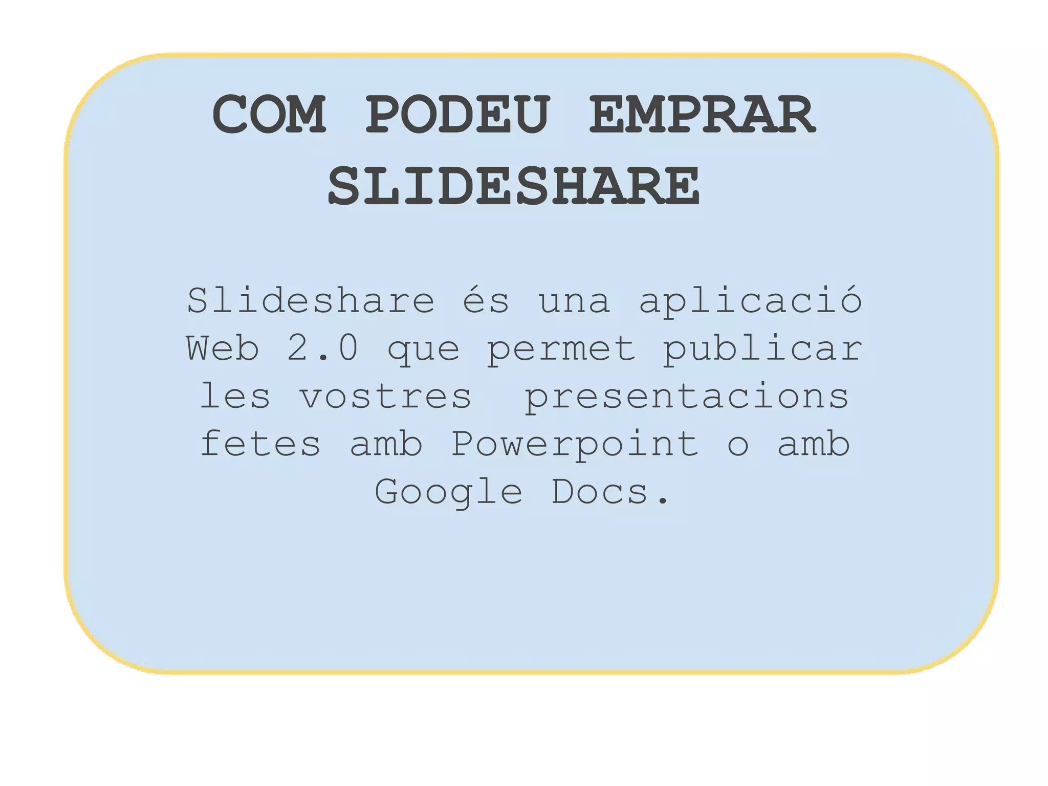 Com podeu emprar_slideshare | PPT