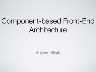 Component-based Front-End architecture | PPT