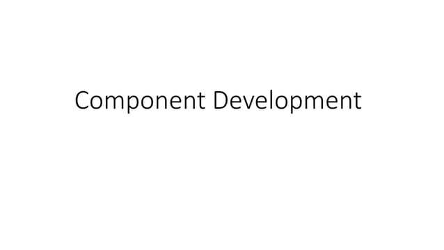 Component based development | what, why and how | PPT