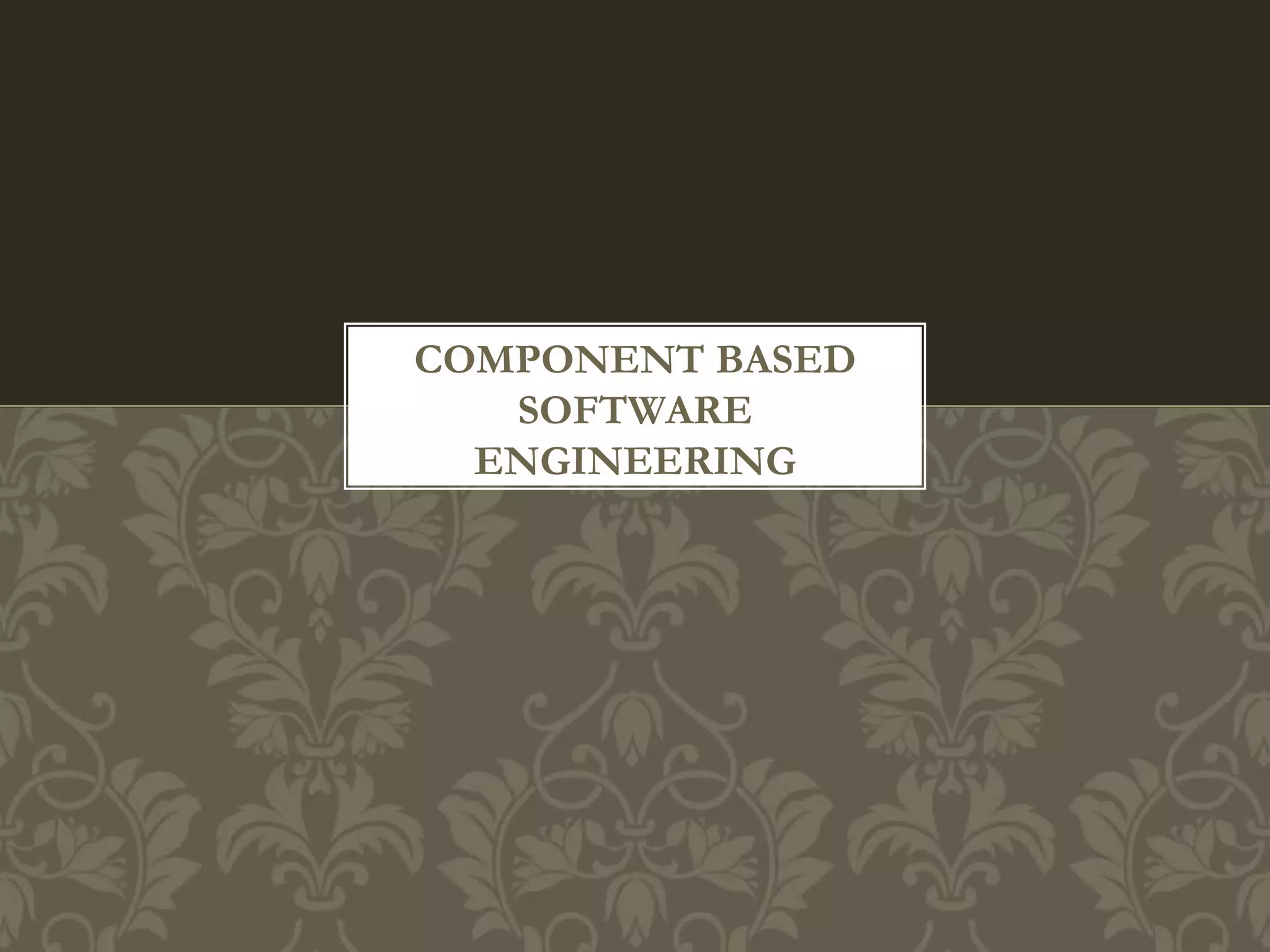 Component based software engineering | PPTX | Computer Software and Applications | Computing