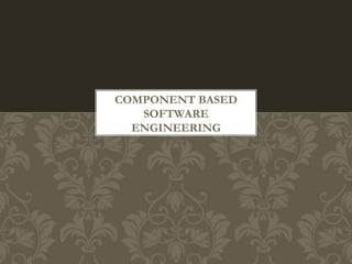 Component based software engineering | PPTX | Computer Software and Applications | Computing