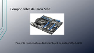 Componentes da Placa Mãe | PDF