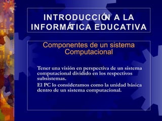 Componentes De Un Sistema Computacional[1]. | PPT