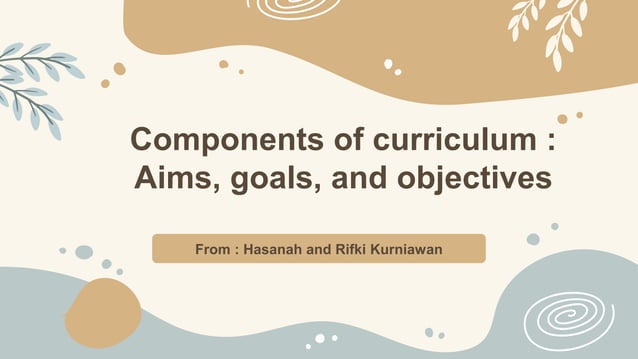 component of curriculum aims,goals, objective.pptx