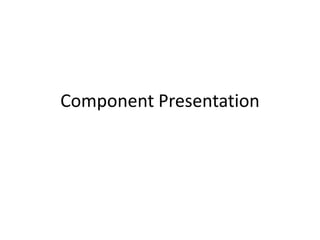 Component presentation | PPTX