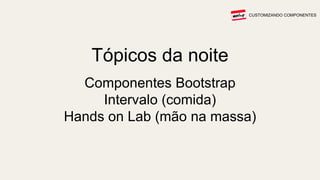 Bootstrap - Customizing Components | PPT