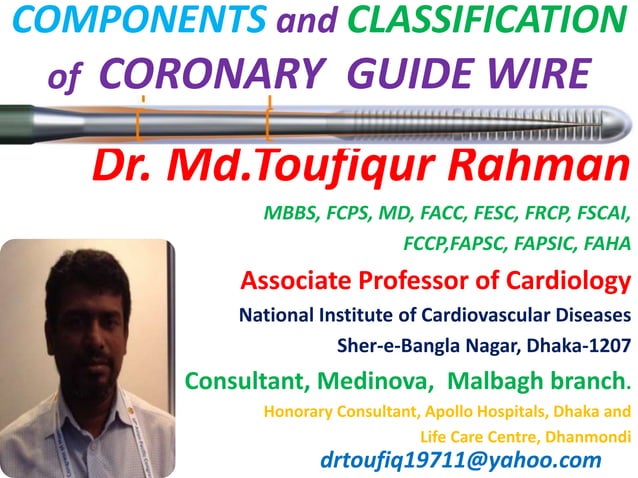 Components and classification of coronary guide wire dr md toufiqur ...