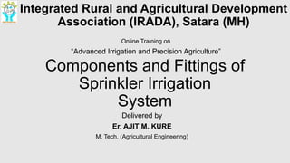 Components and fittings of sprinkler irrigation system | PPTX