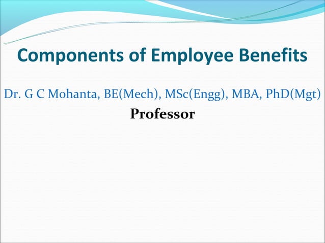 Components of employee benefits | PPT | Government Support and Welfare ...