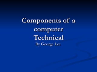 Components of a computer technical | PPT | Computer Peripherals | Computing