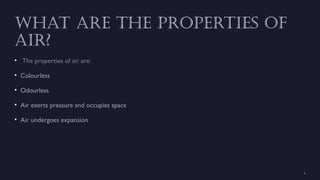 components of air including atmosphere and propeties of air | PPTX