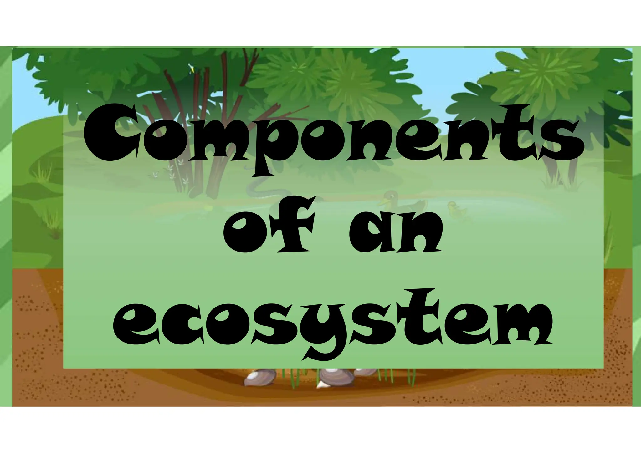 COMPONENTS OF AN ECOSYSTEM pathway to science 6 | PDF