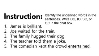 COMPONENTS OF A SENTENCE: Subject, predicate, direct and indirect ...