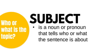 COMPONENTS OF A SENTENCE: Subject, predicate, direct and indirect ...