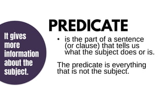 COMPONENTS OF A SENTENCE: Subject, predicate, direct and indirect ...
