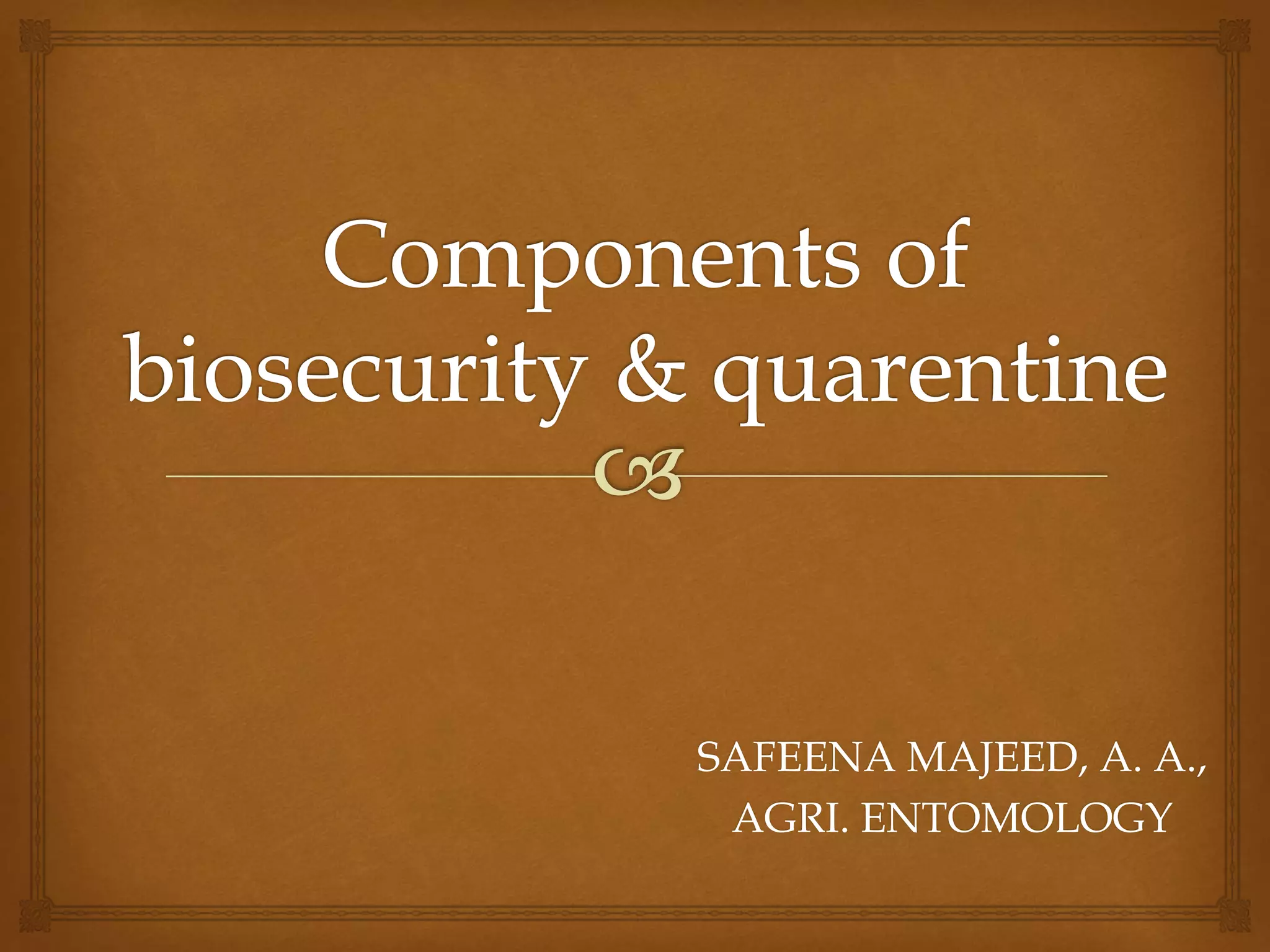 Components of biosecurity and quarentine | PPTX