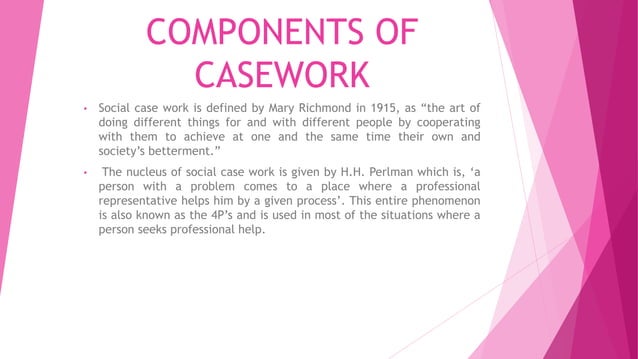 COMPONENTS OF CASEWORK.pptx | Mental Health | Diseases and Conditions