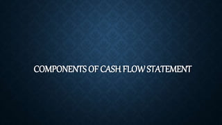 Components of cash flow statement | PPT