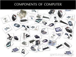 Components of computer | PPTX | Computing | Technology & Computing