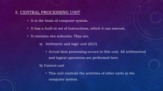 Components of Computer, Memory Unit and Input Devices - Given to Students.pptx