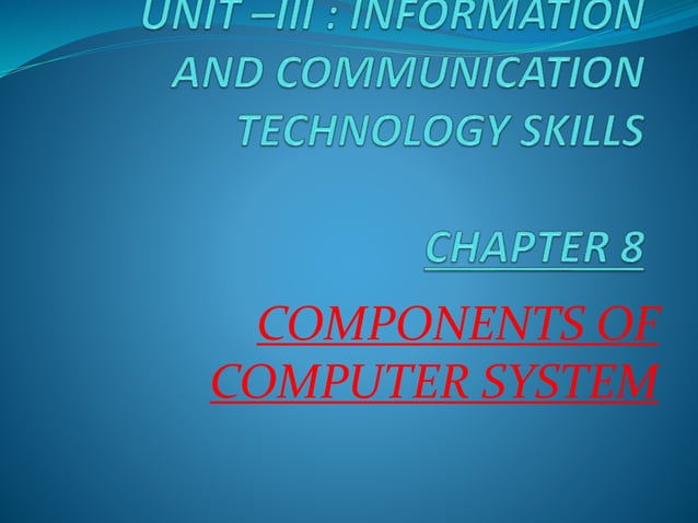 CHAPTER-8 COMPONENTS OF COMPUTER SYSTEM CLASS 9 CBSE | PPTX