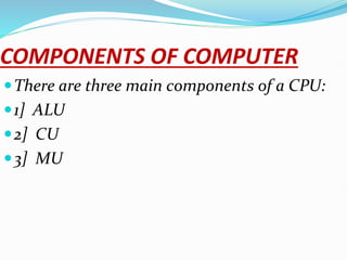CHAPTER-8 COMPONENTS OF COMPUTER SYSTEM CLASS 9 CBSE | PPTX